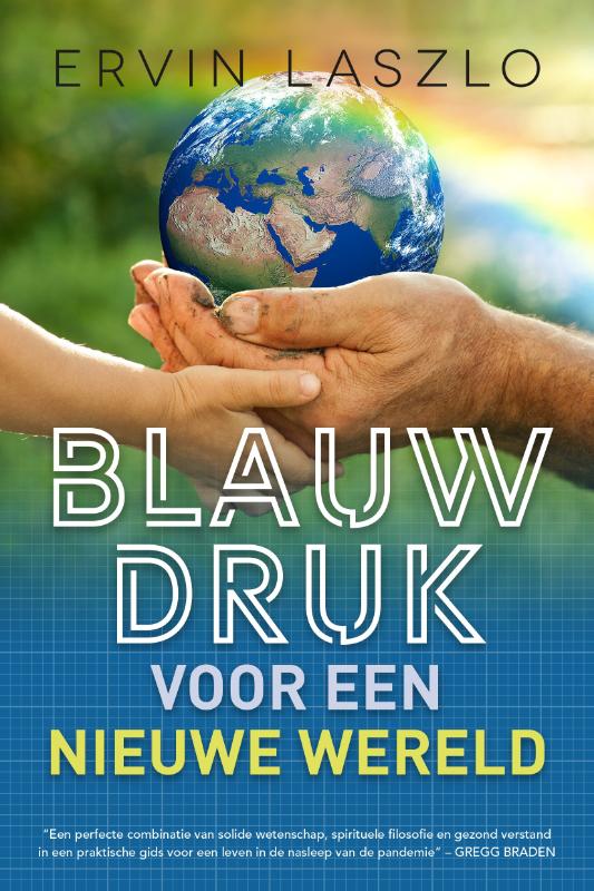 Blauwdruk voor een nieuwe wereld - Rvin Laszlo - Hulplijnonline.nl
