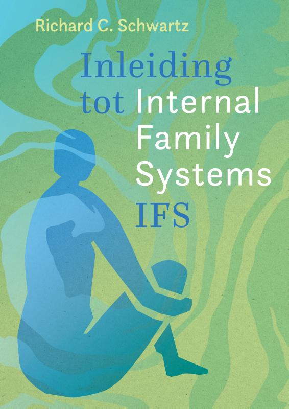 Inleiding tot Internal Family Systems (IFS) - Richard C. Schwartz ...